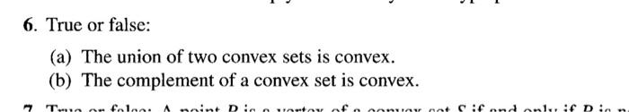 Solved 6. True or false: (a) The union of two convex sets is | Chegg.com