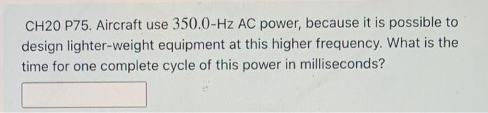 Solved CH20 P75. Aircraft use 350.0-Hz AC power, because it | Chegg.com