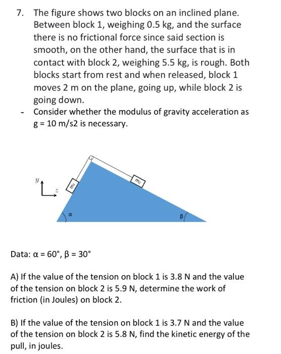 Solved 7. The figure shows two blocks on an inclined plane. | Chegg.com