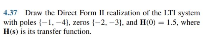 Solved 4.37 Draw the Direct Form II realization of the LTI | Chegg.com