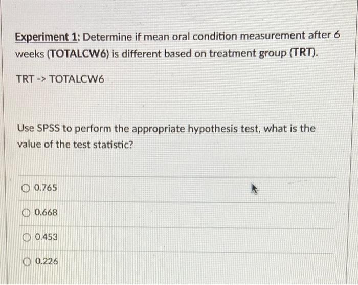 Solved Experiment 1: Determine if mean oral condition | Chegg.com