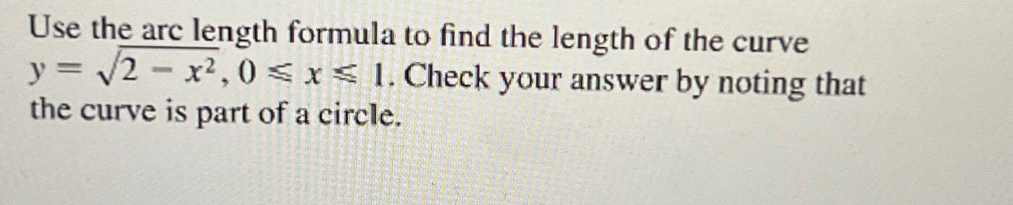 Solved Use the arc length formula to find the length of the | Chegg.com