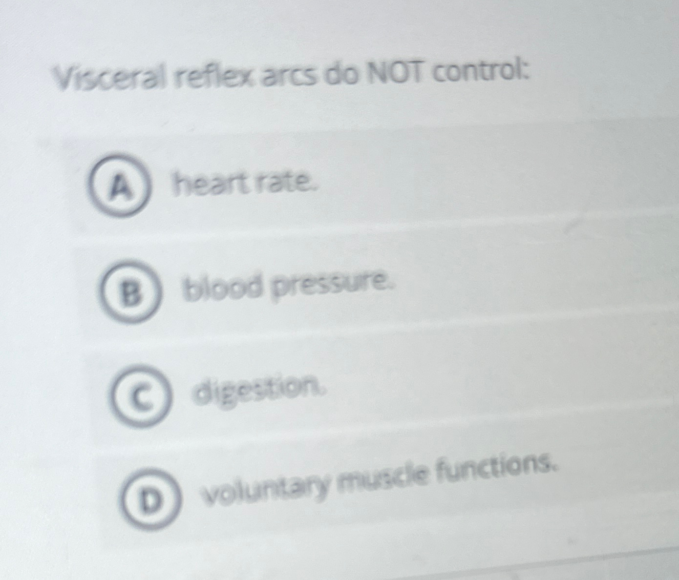 Solved Visceral reflex arcs do NOT control:heart rate.blood | Chegg.com