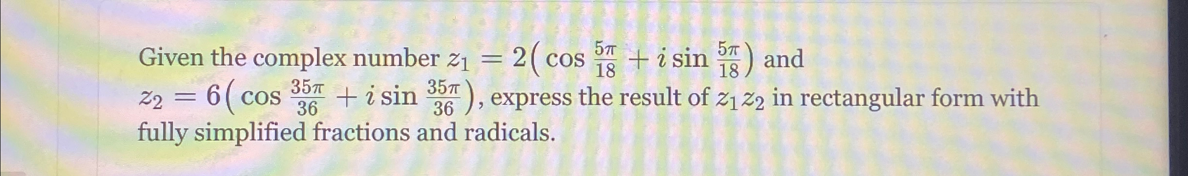 Solved Given the complex number z1=2(cos(5π18)+isin(5π18)) | Chegg.com