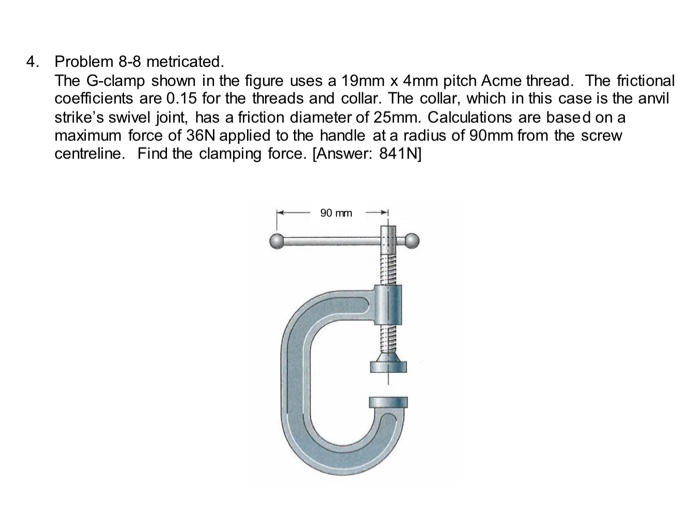 Solved 4. Problem 8-8 metricated. The G-clamp shown in the | Chegg.com