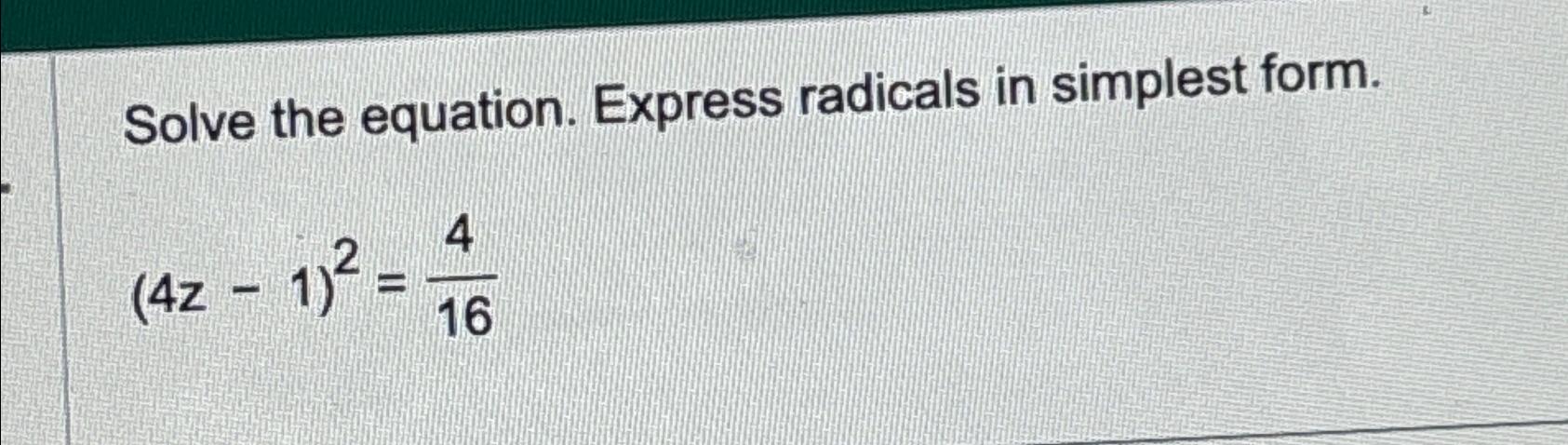 Solved Solve the equation. Express radicals in simplest | Chegg.com
