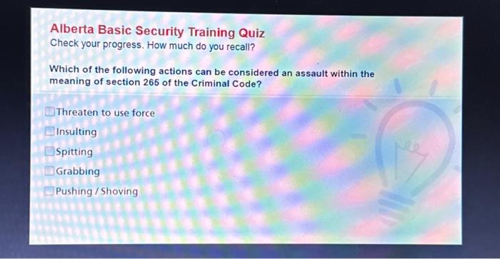 Alberta Basic Security Training Quiz Check your | Chegg.com