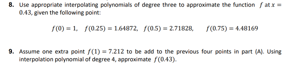 Solved 8. Use appropriate interpolating polynomials of | Chegg.com
