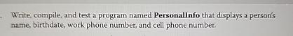 Solved Write, compile, and test a program named Personall | Chegg.com