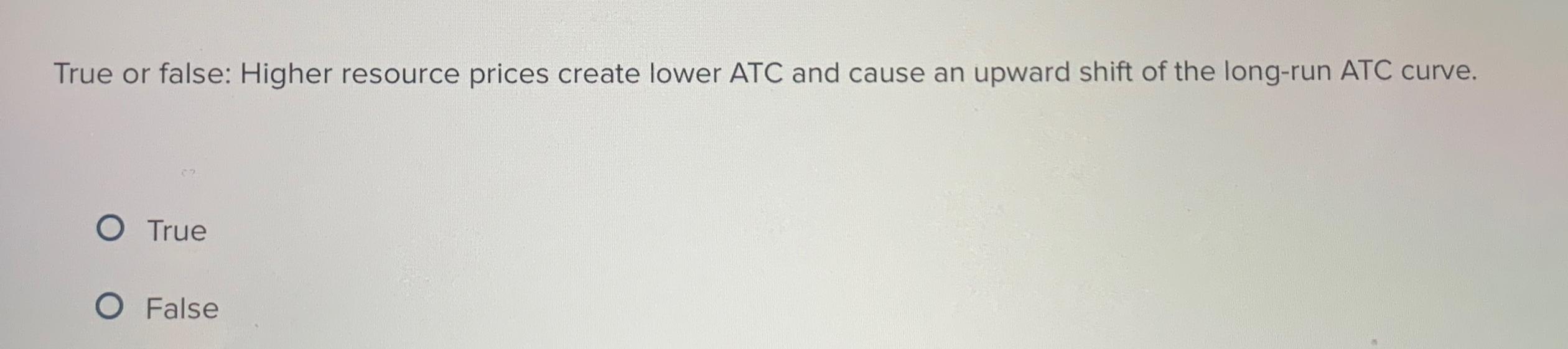Solved True or false: Higher resource prices create lower | Chegg.com
