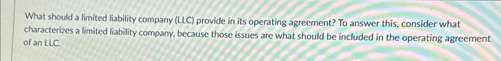 Solved What should a limited liability company (LLC) | Chegg.com