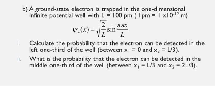 Solved B A Ground State Electron Is Trapped In The