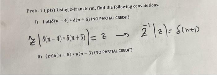 Solved Prob. 1 (pts) Using z-transform, find the following | Chegg.com