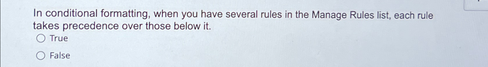 Solved In conditional formatting, when you have several | Chegg.com