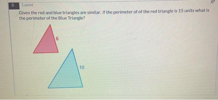 Solved 8 1 point Given the red and blue triangles are | Chegg.com