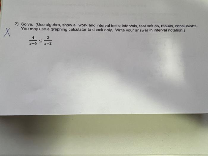 Solved 2) Solve. (Use algebra, show all work and interval | Chegg.com