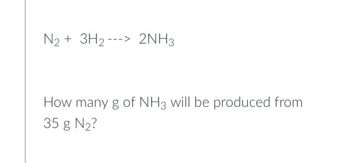 Solved N2+3H2⋯2NH3 How many g of NH3 will be produced from | Chegg.com