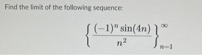 Solved Find the limit of the following sequence: | Chegg.com