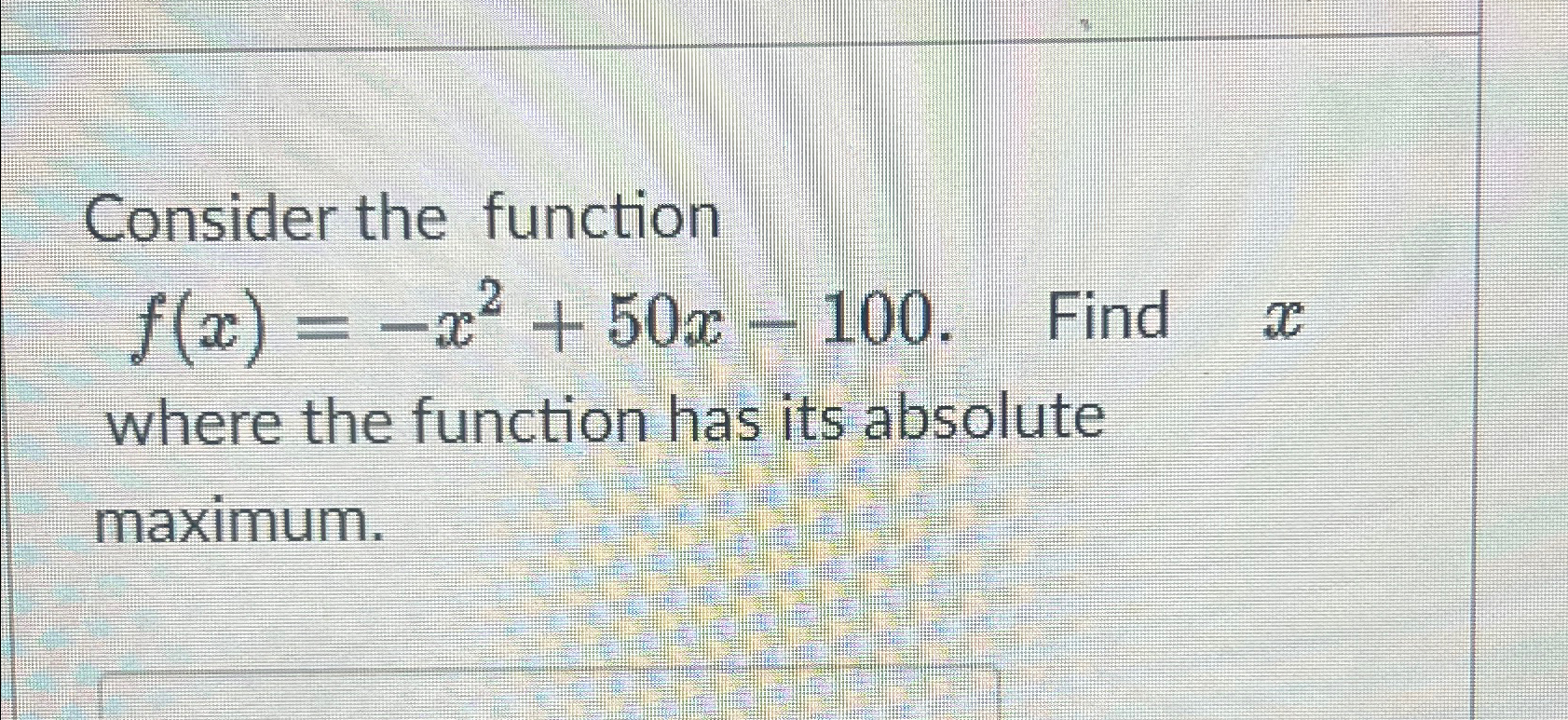 Solved Consider the functionf(x)=-x2+50x-100. Find xwhere | Chegg.com Solved Consider the functionf(x)=-x2+50x-100. Find xwhere | Chegg.com