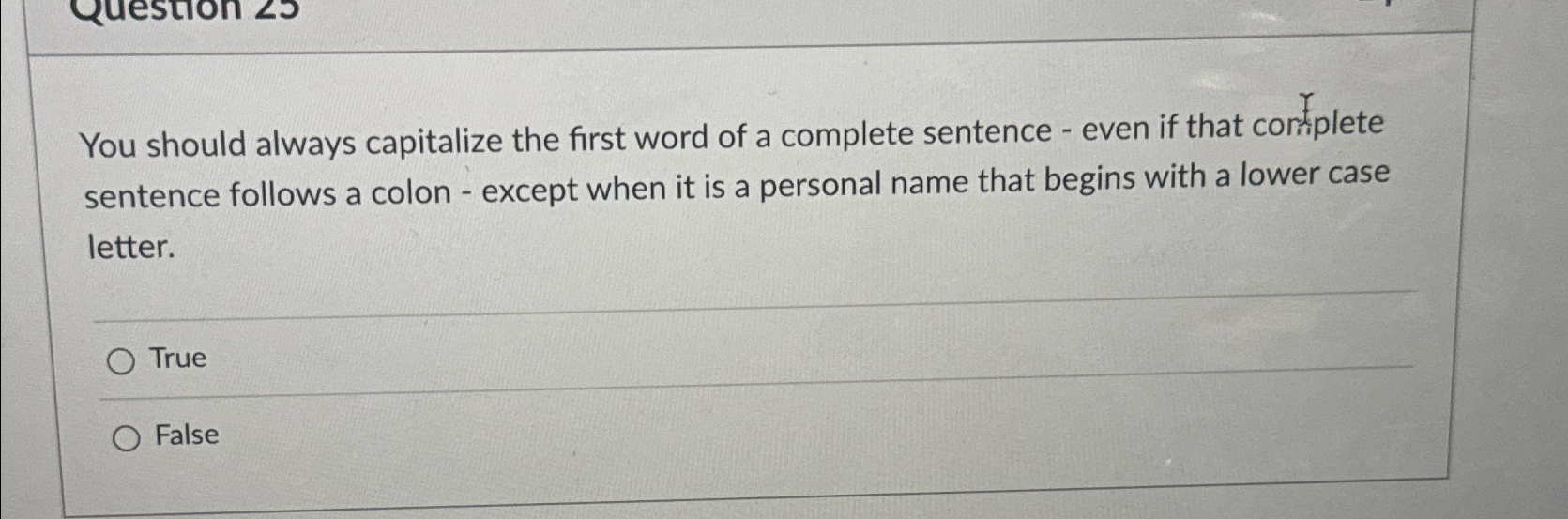 Solved You should always capitalize the first word of a | Chegg.com