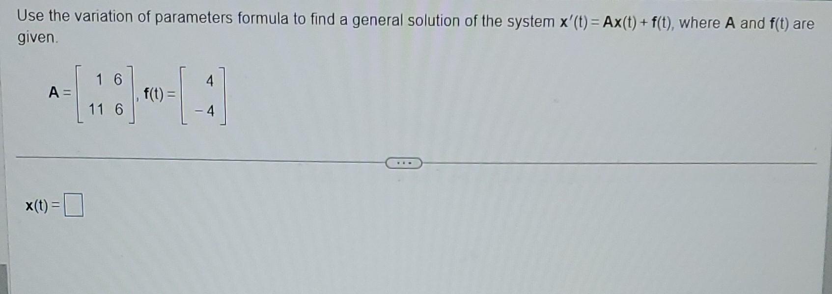 Use The Variation Of Parameters Formula To Find A