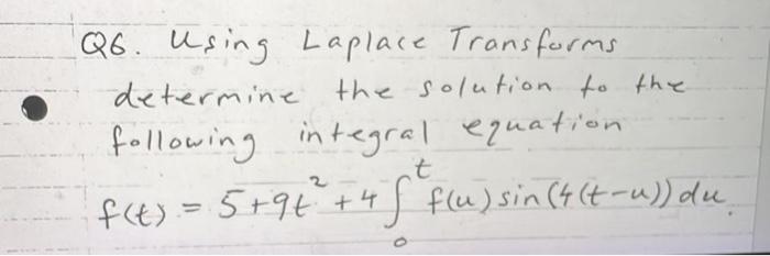 Solved Q6. Using Laplace Transforms determine the solution | Chegg.com