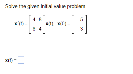 Solved Solve the given initial value | Chegg.com