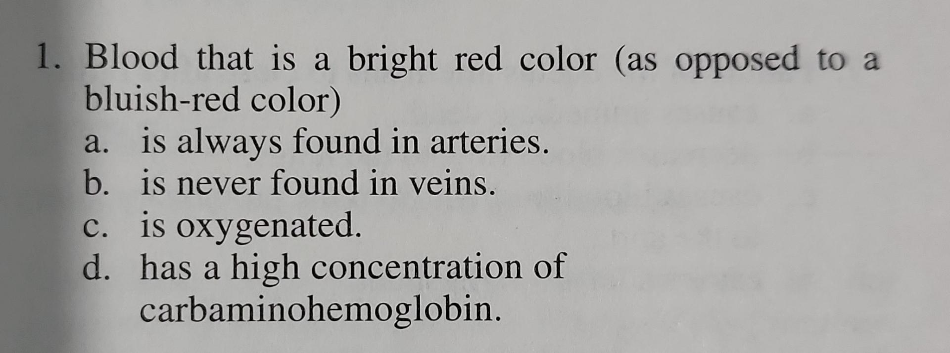 Solved Blood that is a bright red color (as opposed to a | Chegg.com