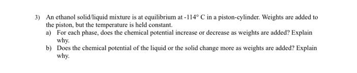 Solved 3) An ethanol solid/liquid mixture is at equilibrium | Chegg.com