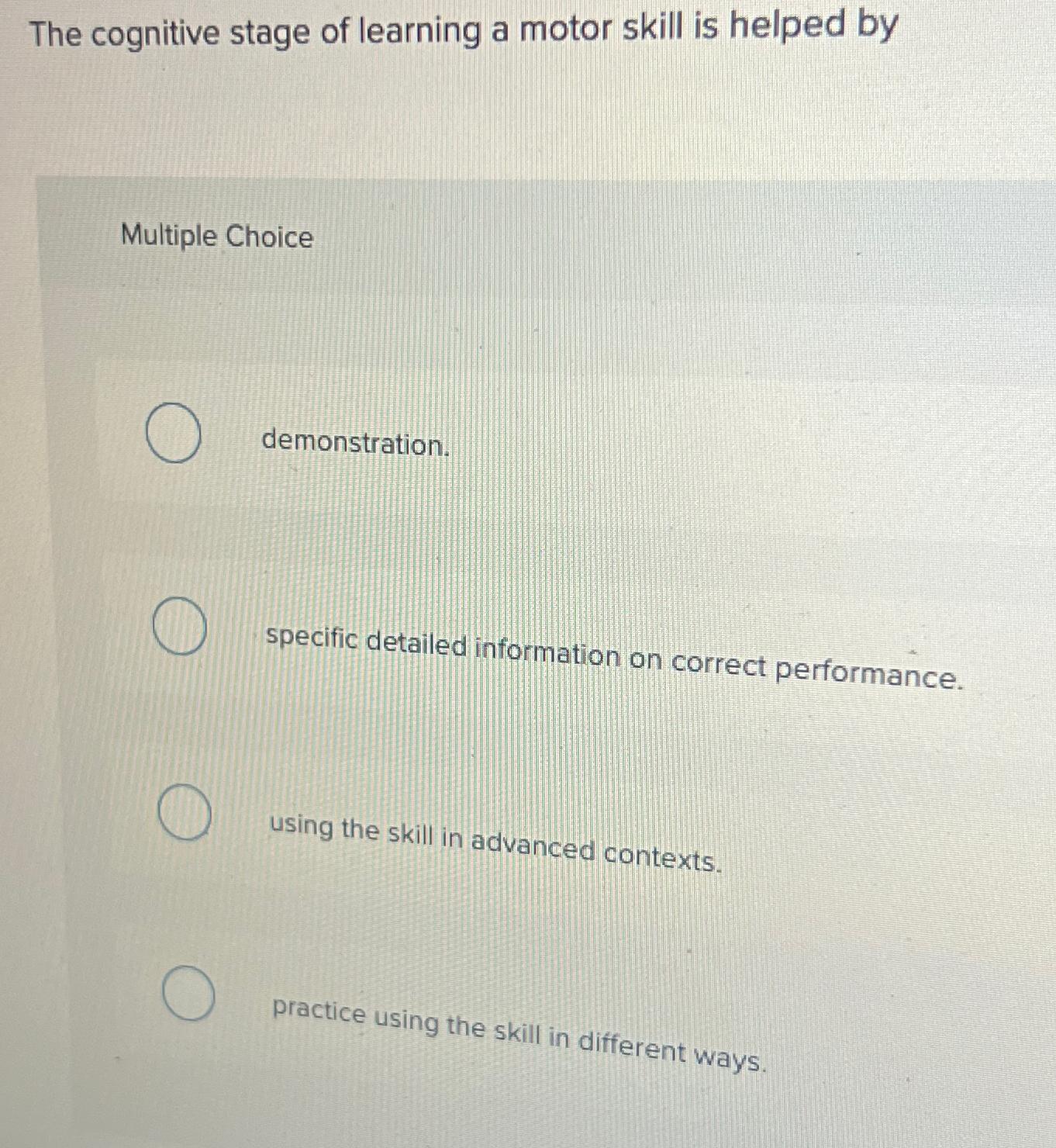 Solved The cognitive stage of learning a motor skill is | Chegg.com