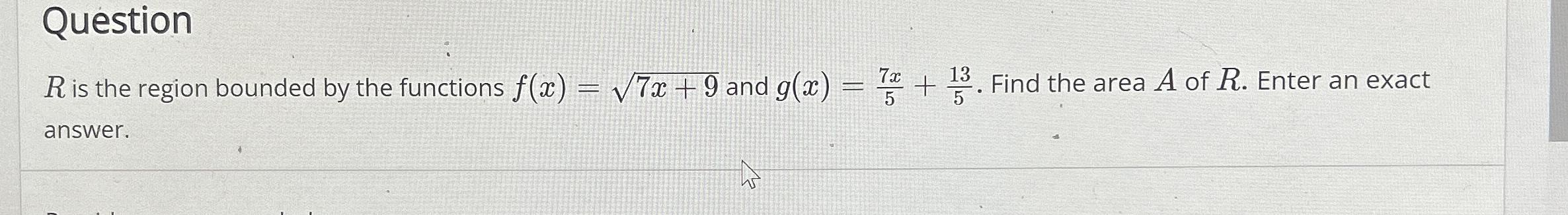 Solved QuestionR ﻿is the region bounded by the functions | Chegg.com