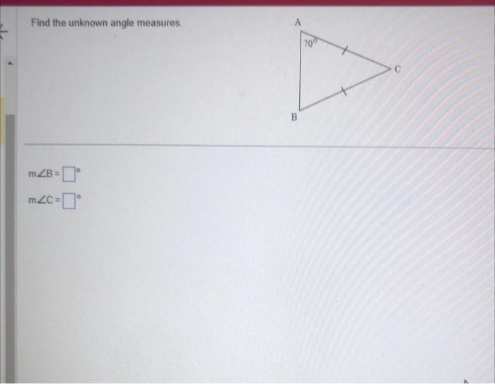 Solved Find the unknown angle measures. m∠B= m∠C= | Chegg.com