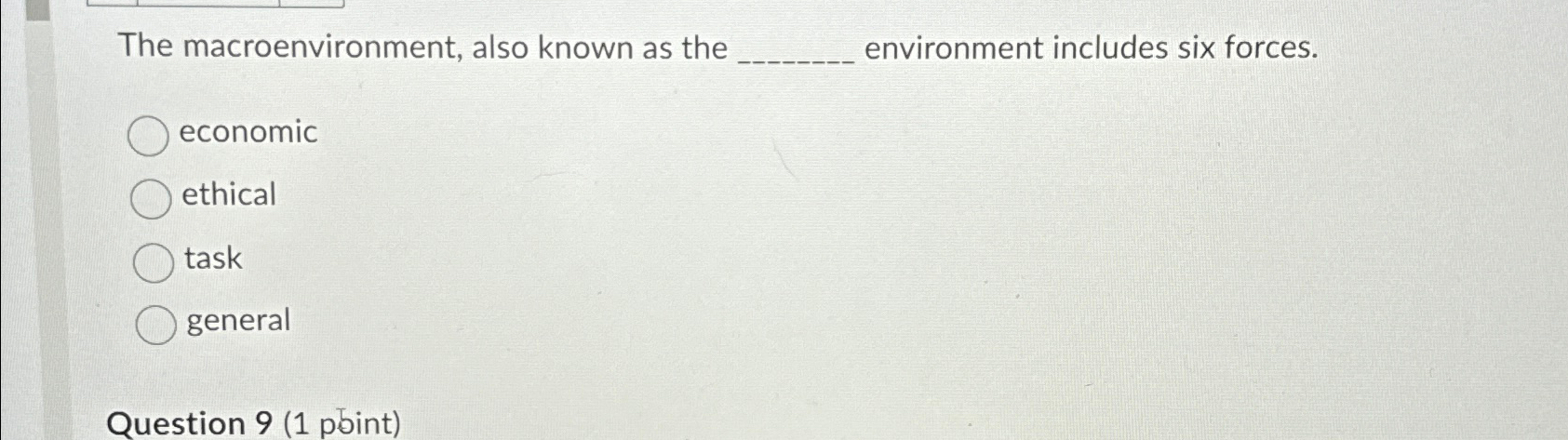 Solved The macroenvironment, also known as the environment | Chegg.com