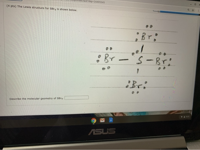 Solved last?dep24495345 (4 pts) The Lewis structure for SBr, | Chegg.com