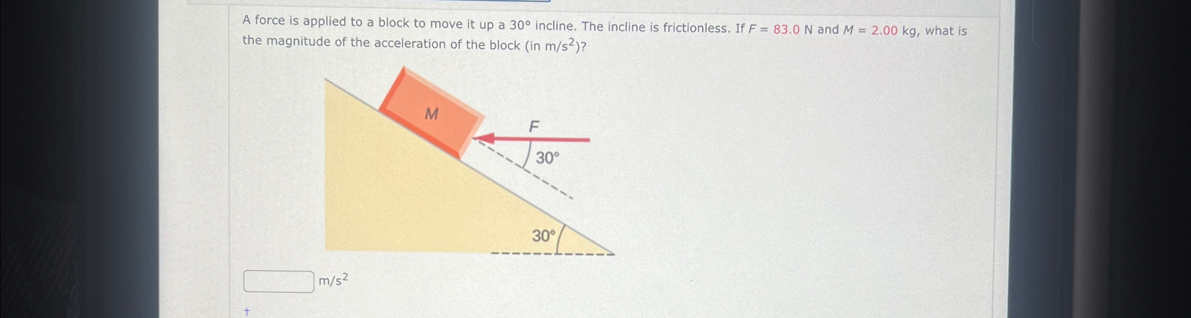 Solved A force is applied to a block to move it up a 30° | Chegg.com