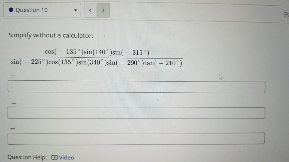 Solved Question 10 Simplify without a calculator: cos( – | Chegg.com