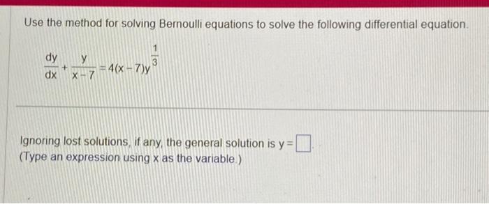 Solved Use the method for solving Bernoulli equations to | Chegg.com