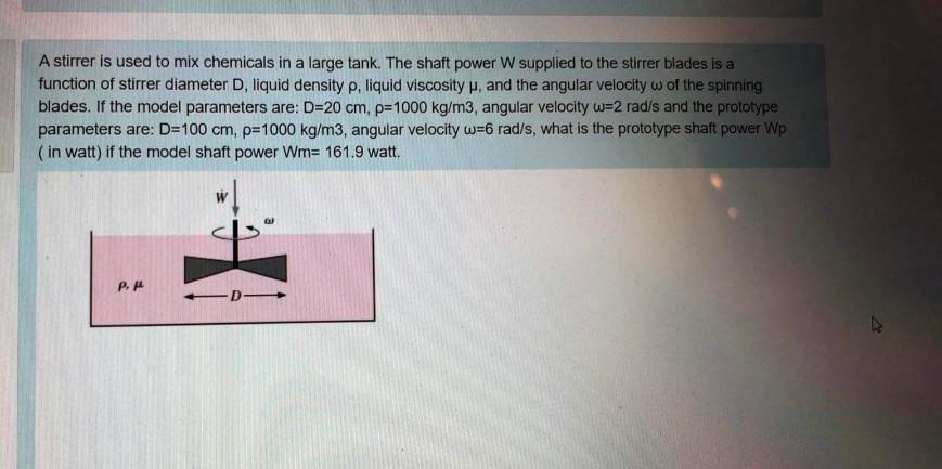 Solved A stirrer is used to mix chemicals in a large tank. | Chegg.com