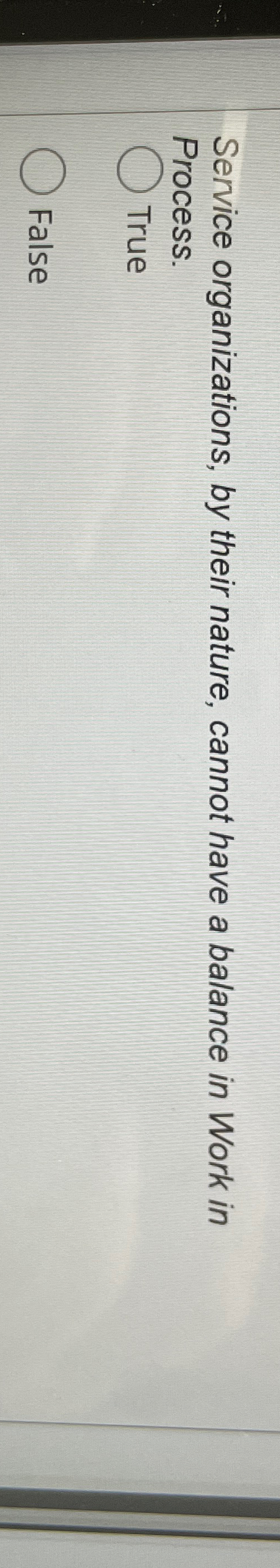 Solved Service organizations, by their nature, cannot have a | Chegg.com