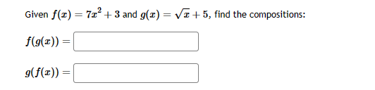 Solved Given f(x)=7x2+3 ﻿and g(x)=x2+5, ﻿find the | Chegg.com