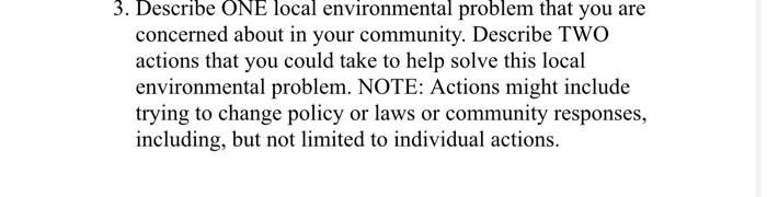 Solved 3. Describe ONE local environmental problem that you | Chegg.com