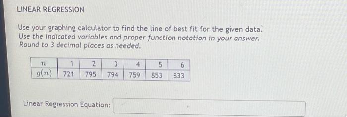 Solved LINEAR REGRESSION Use your graphing calculator to | Chegg.com