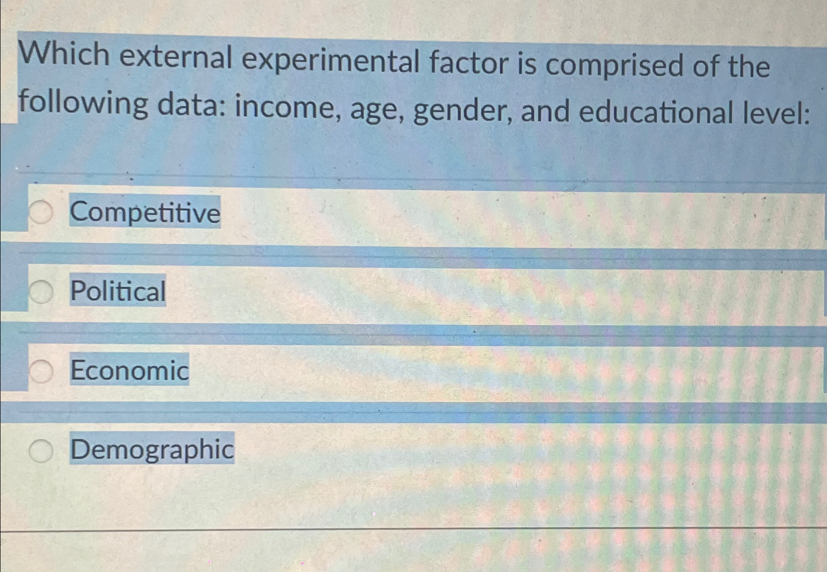 Solved Which external experimental factor is comprised of | Chegg.com