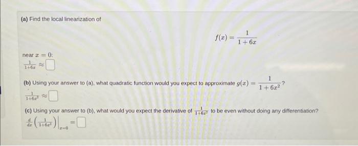 Solved (a) Find the local linearization of f(x)=1+6x1 near | Chegg.com
