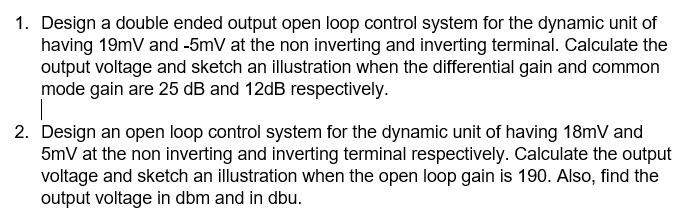 Solved 1. Design a double ended output open loop control | Chegg.com