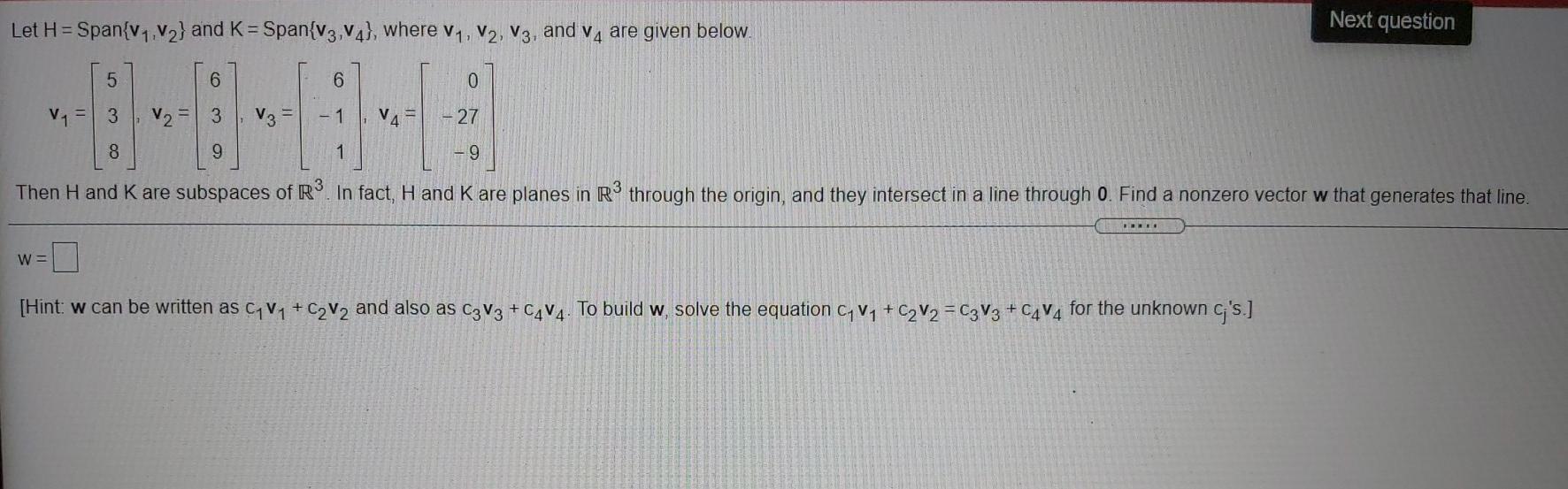 Solved Let H = Span{V1, V2} and K = Span{v3, V4), where V1, | Chegg.com