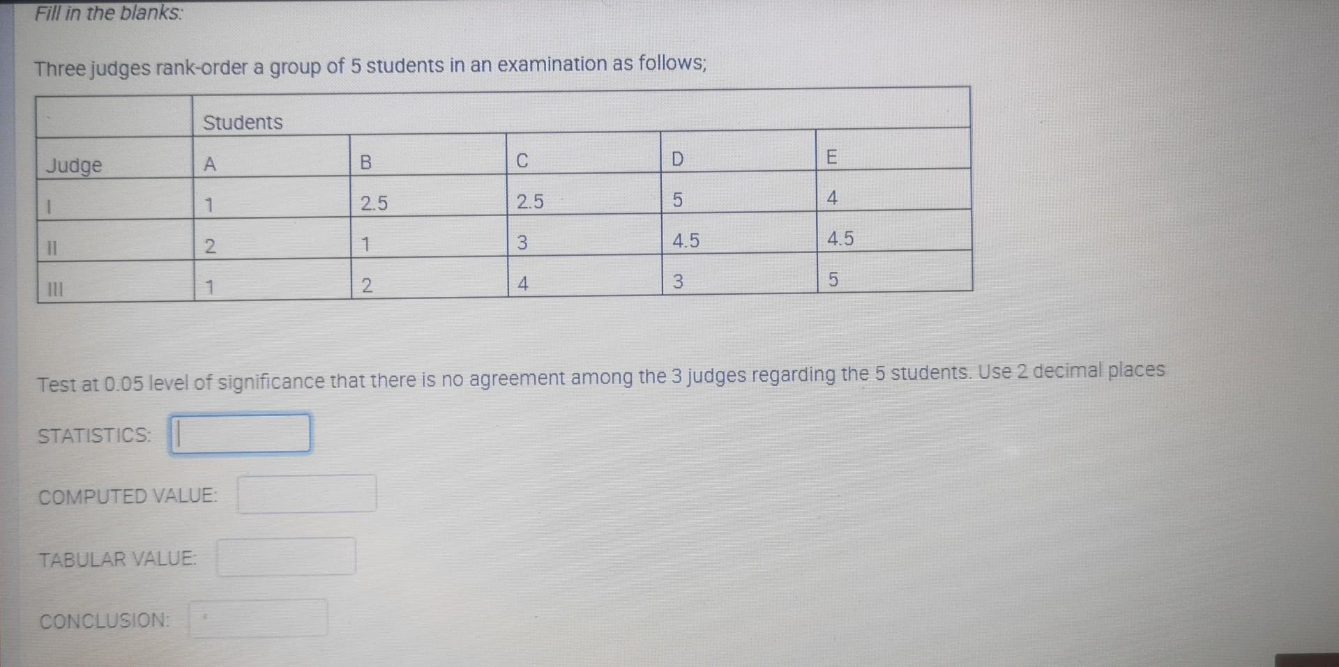 Solved Three judges rank-order a group of 5 students in an | Chegg.com