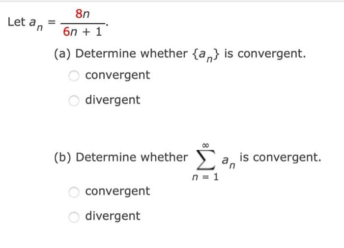 an=6n+18n (a) Determine whether {an} is convergent. | Chegg.com