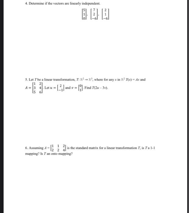 Solved 4. Determine if the vectors are linearly independent. | Chegg.com