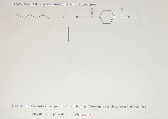 Solved 3. ( 5pts ) Predict the repeating unit of the | Chegg.com